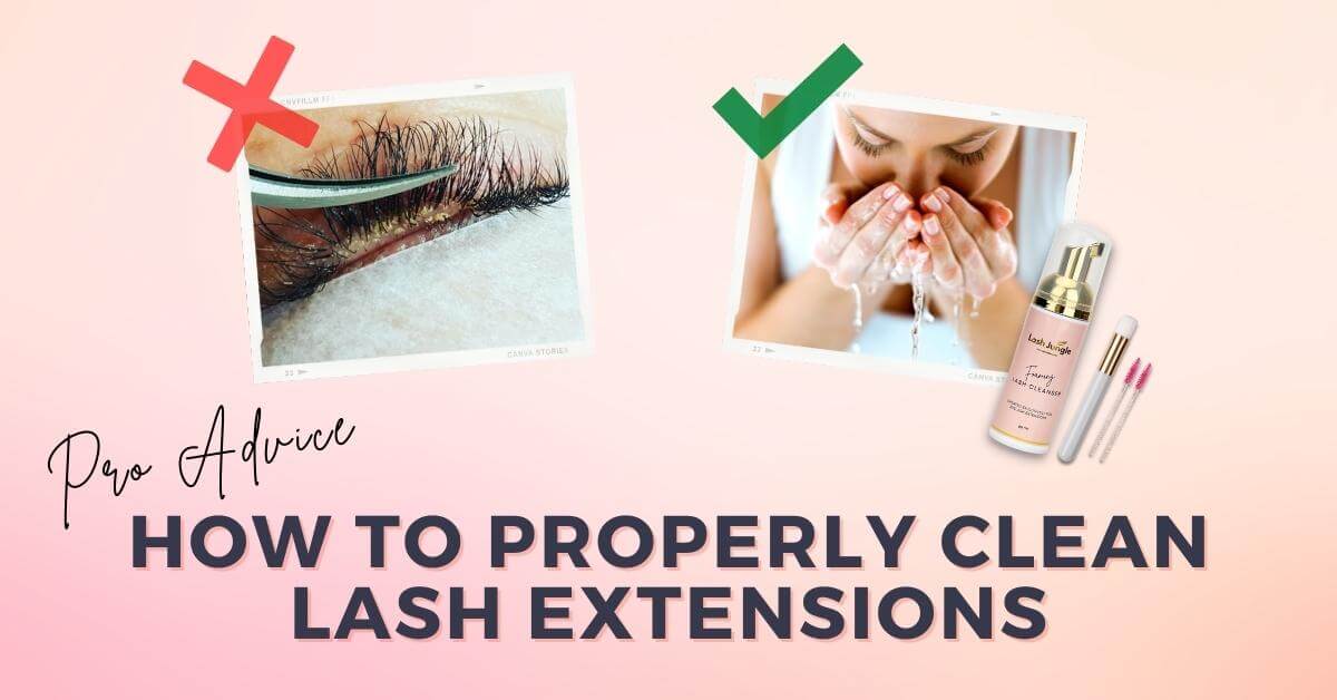 How To Properly Clean Lash Extensions Pro Advice Lash Jungle